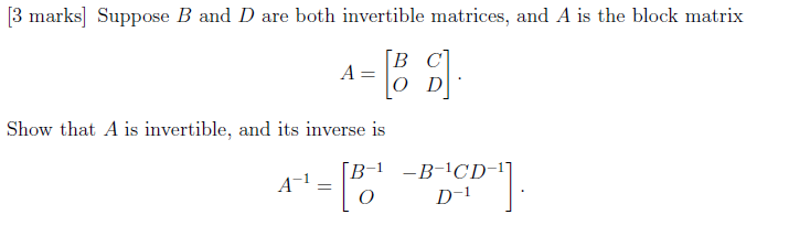 Solved [3 marks) Suppose B and D are both invertible | Chegg.com