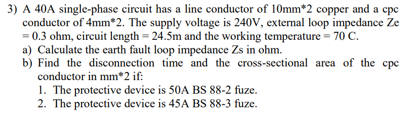 Solved 3) A 40A single-phase circuit has a line conductor of | Chegg.com