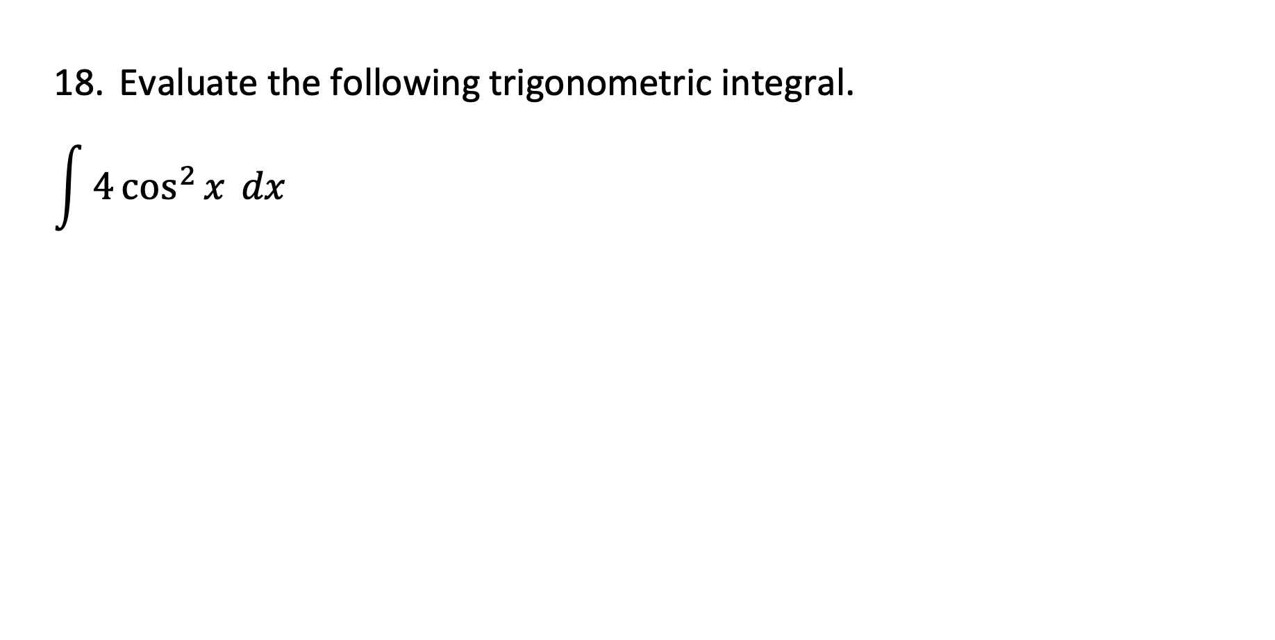 Solved 18. Evaluate the following trigonometric integral. | Chegg.com