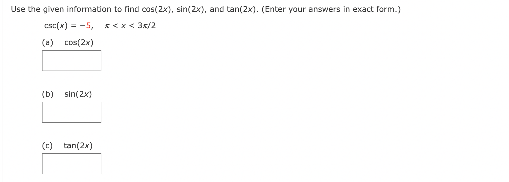 Solved Use the given information to find cos(2x),sin(2x), | Chegg.com