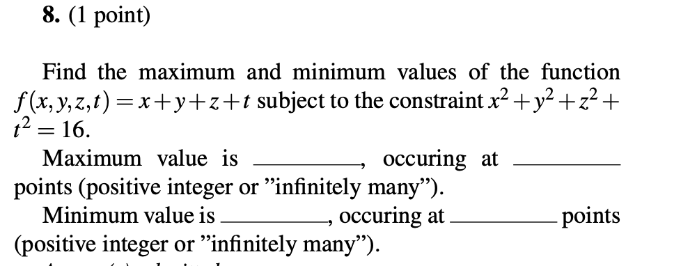 Solved 8. (1 point) Find the maximum and minimum values of | Chegg.com