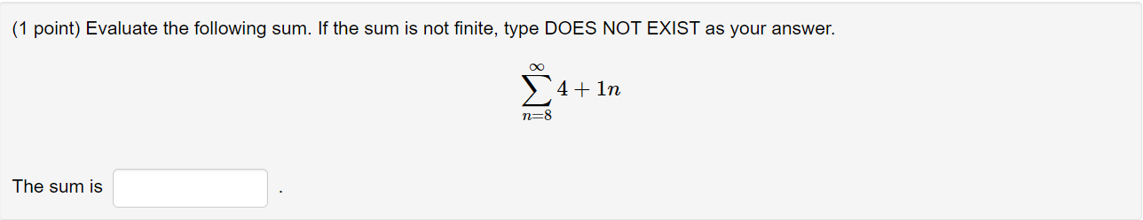 Solved (1 ﻿point) ﻿Evaluate the following sum. If the sum is | Chegg.com