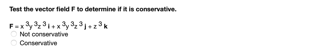 Solved Test the vector field F to determine if it is | Chegg.com
