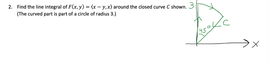 Solved 2. Find the line integral of F(x,y)= x−y,x around | Chegg.com