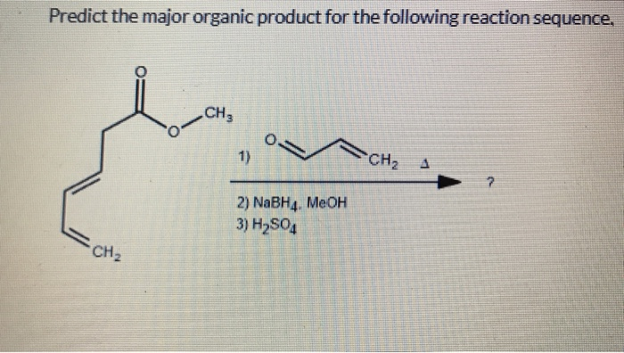 Solved Predict the major organic product for the following | Chegg.com