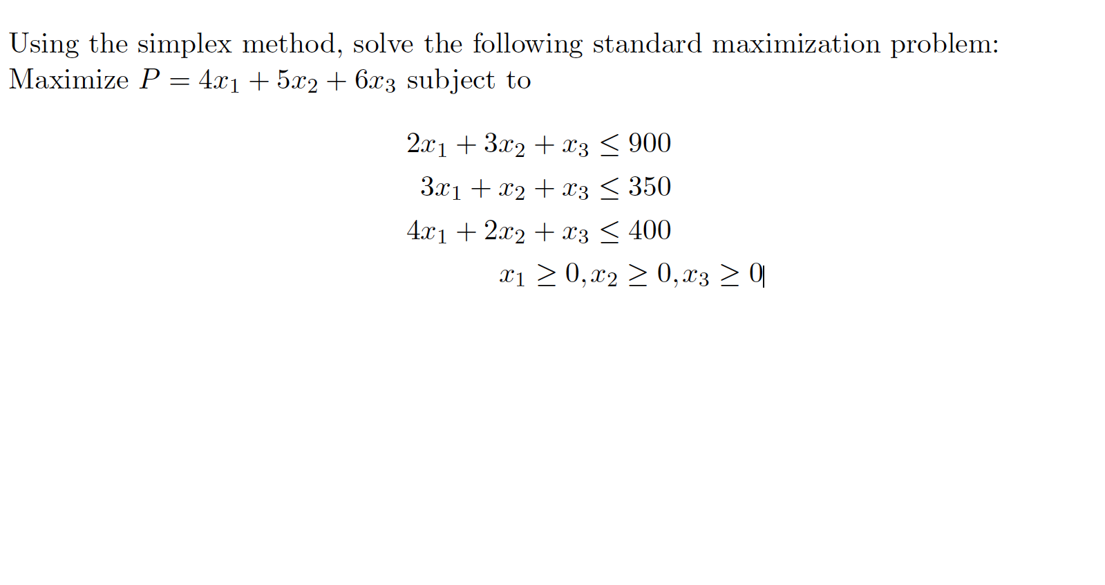 Solved Using the simplex method, solve the following | Chegg.com