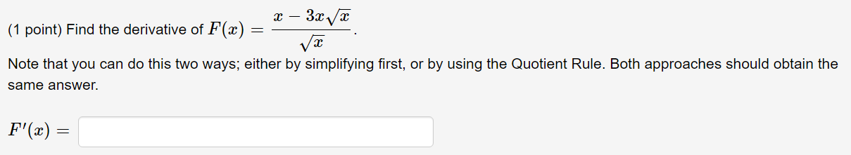Solved (1 point) Find the derivative of F(x)=xx−3xx Note | Chegg.com