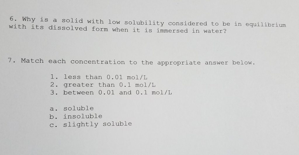 Solved 6. Why is a solid with low solubility considered to | Chegg.com