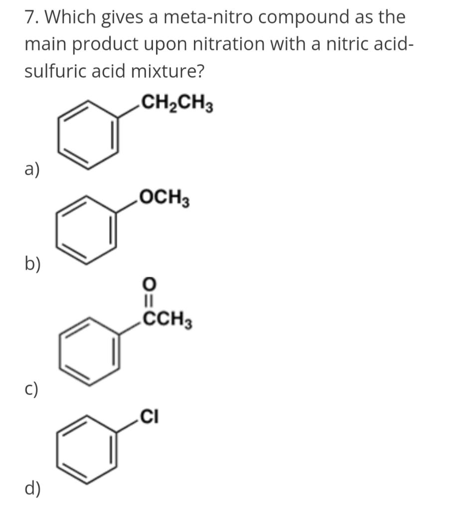 Solved 7. Which gives a meta-nitro compound as the main | Chegg.com