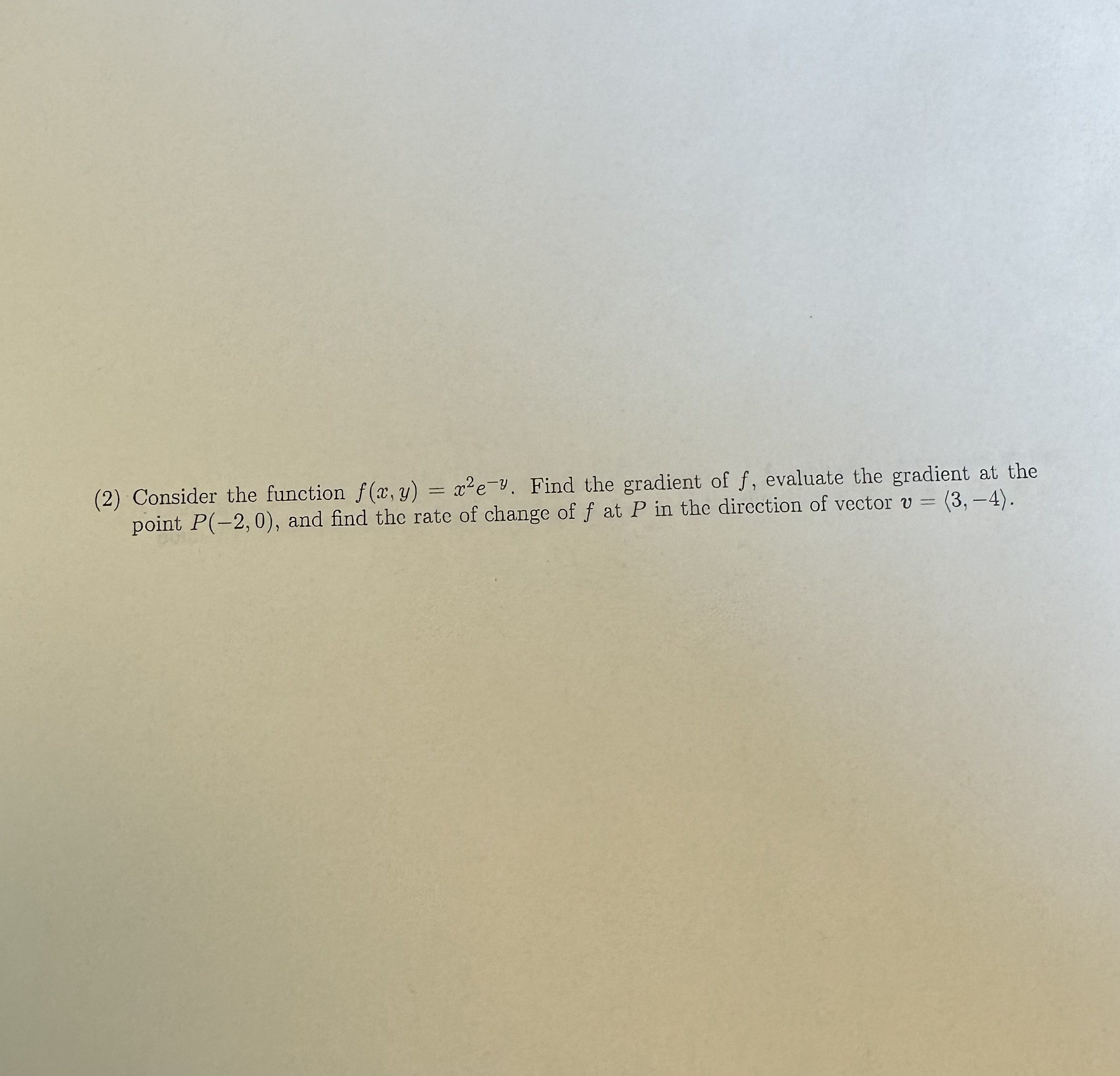 Solved (2) ﻿Consider the function f(x,y)=x2e-y. ﻿Find the | Chegg.com