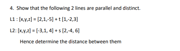 Solved 4. Show that the following 2 lines are parallel and | Chegg.com