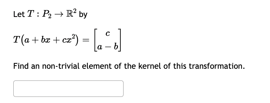 Solved Let \\( T: P_{2} \\rightarrow \\mathbb{R}^{2} \\) by | Chegg.com