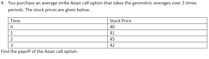 Solved 4. You purchase an average strike Asian call option | Chegg.com