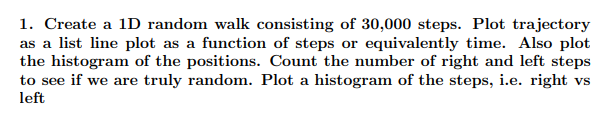Solved 1. Create a 1D random walk consisting of 30,000 | Chegg.com