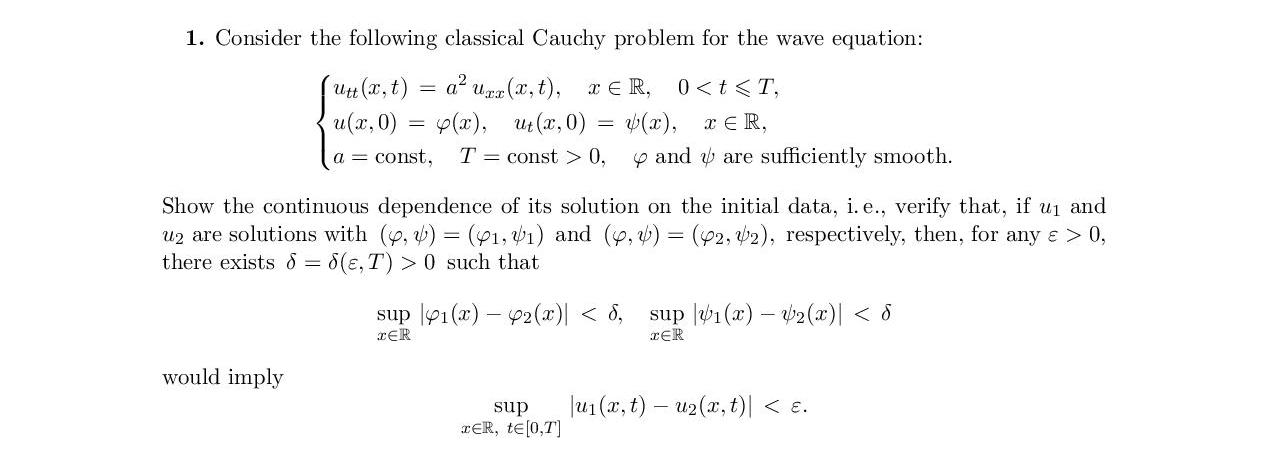 Solved = 1. Consider the following classical Cauchy problem | Chegg.com