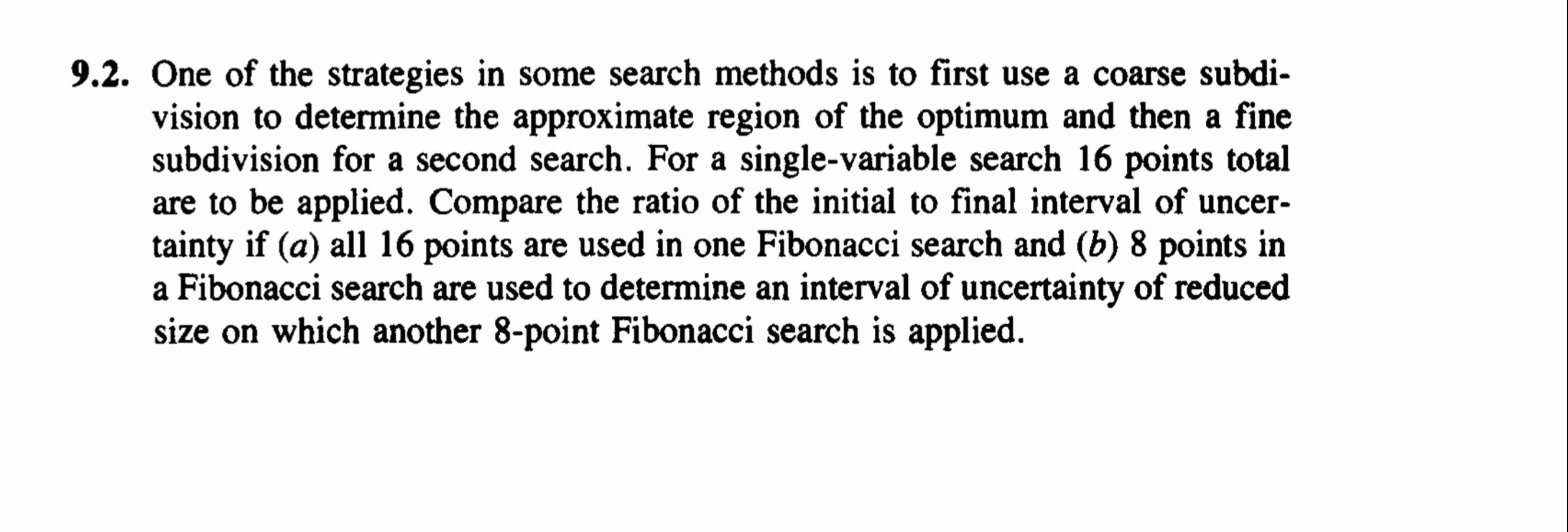 Solved 9.2. ﻿One of the strategies in some search methods is | Chegg.com