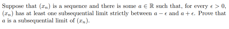Solved Suppose that (xn) is a sequence and there is some a∈R | Chegg.com
