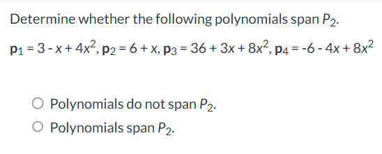 Determine whether the following polynomials span | Chegg.com