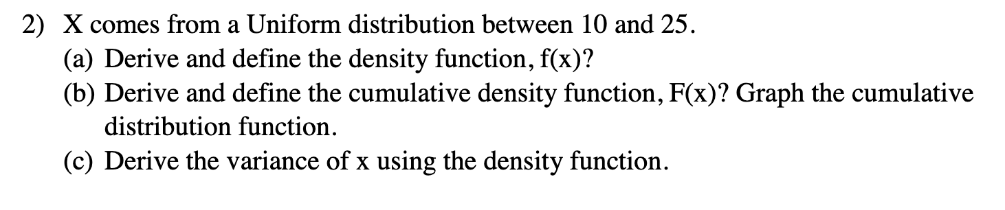 Solved 2) X comes from a Uniform distribution between 10 and | Chegg.com