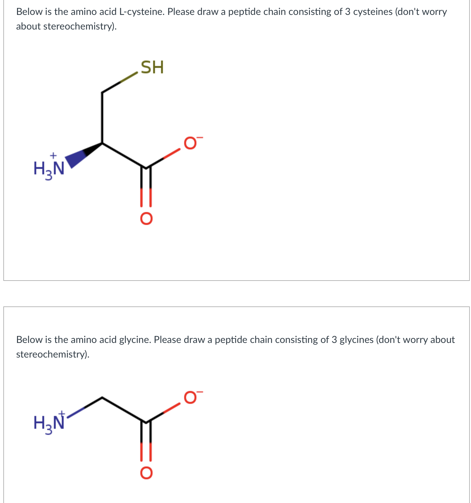 Solved Below is the amino acid L-cysteine. Please draw a | Chegg.com
