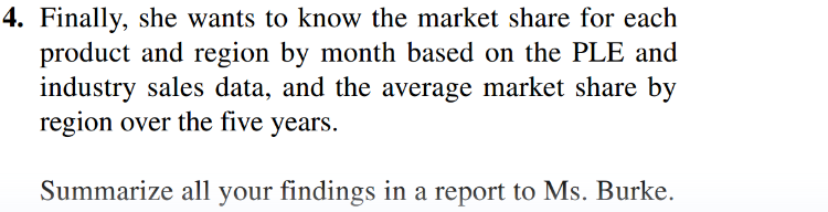 Solved Finally, she wants to know the market share for each | Chegg.com