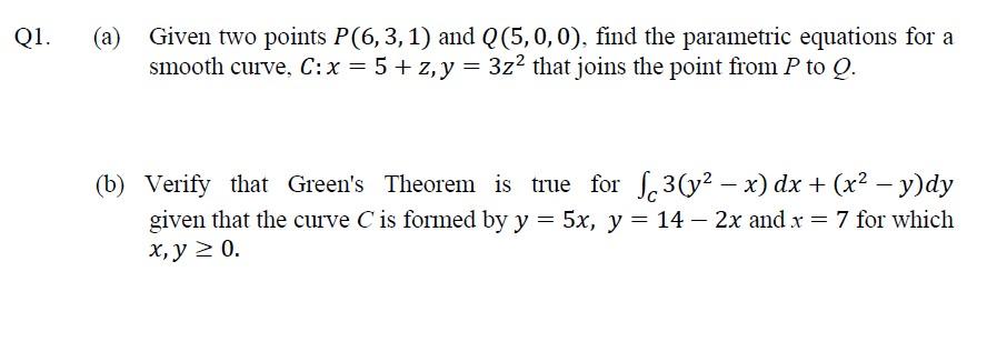 Solved Q1. (a) Given two points P(6,3,1) and Q(5,0,0), find | Chegg.com