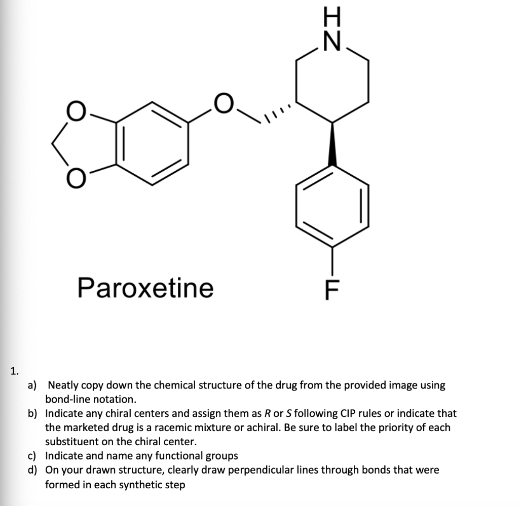 Solved IZ Paroxetine F 1. a) Neatly copy down the chemical | Chegg.com