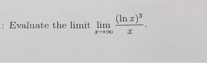 Solved Evaluate the limit lim_x rightarrow infinity (ln | Chegg.com