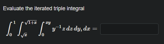 Solved Evaluate the iterated triple integral | Chegg.com
