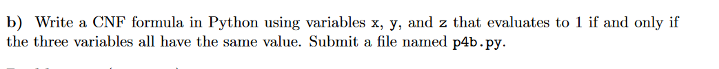 Solved b) Write a CNF formula in Python using variables x,y, | Chegg.com