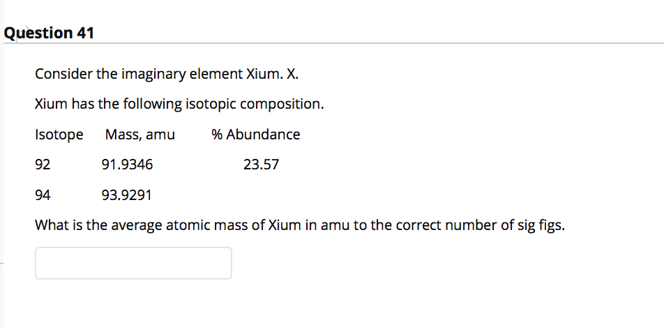 Solved Question 41 Consider the imaginary element Xium. X. | Chegg.com
