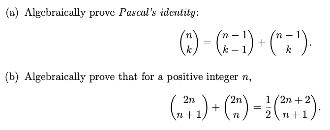 Solved (a) Algebraically prove Pascal's identity: (b) | Chegg.com