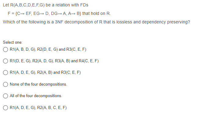 Solved Let R(A,B,C,D,E,F,G) be a relation with FDs F = {C— | Chegg.com