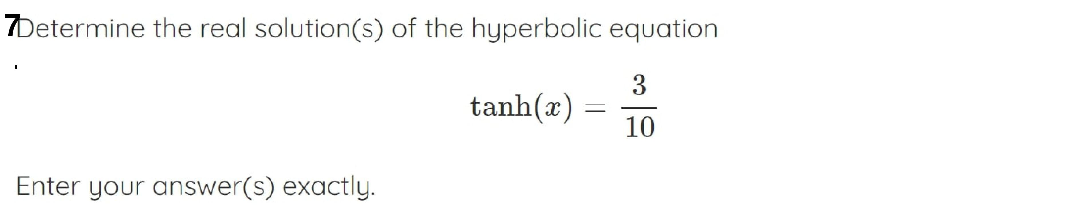 Solved 5 Determine the real solution(s) of the hyperbolic | Chegg.com