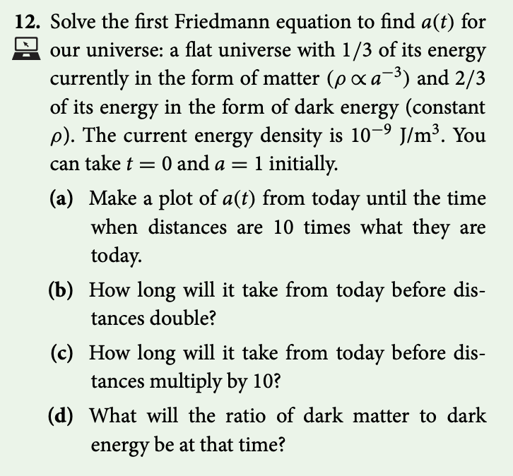 Solved Solve the first Friedmann equation to find a(t) | Chegg.com