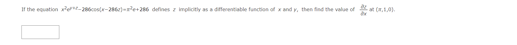 Solved If the equation x2ey+z−286cos(x−286z)=π2e+286 defines | Chegg.com