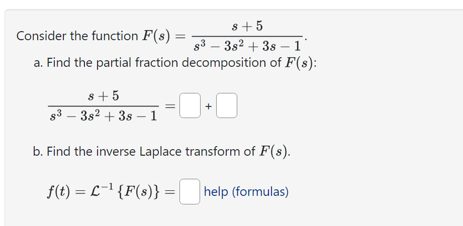 Solved sider the function F(s)=s3−3s2+3s−1s+5. a. Find the | Chegg.com