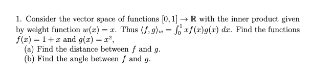 Solved 1. Consider the vector space of functions [0,1]→R | Chegg.com
