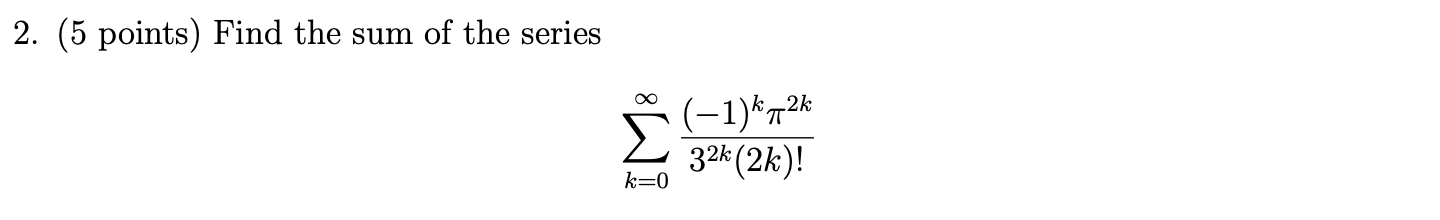 Solved 2. (5 points) Find the sum of the series | Chegg.com