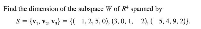 Solved Find the dimension of the subspace W of R4 spanned by | Chegg.com