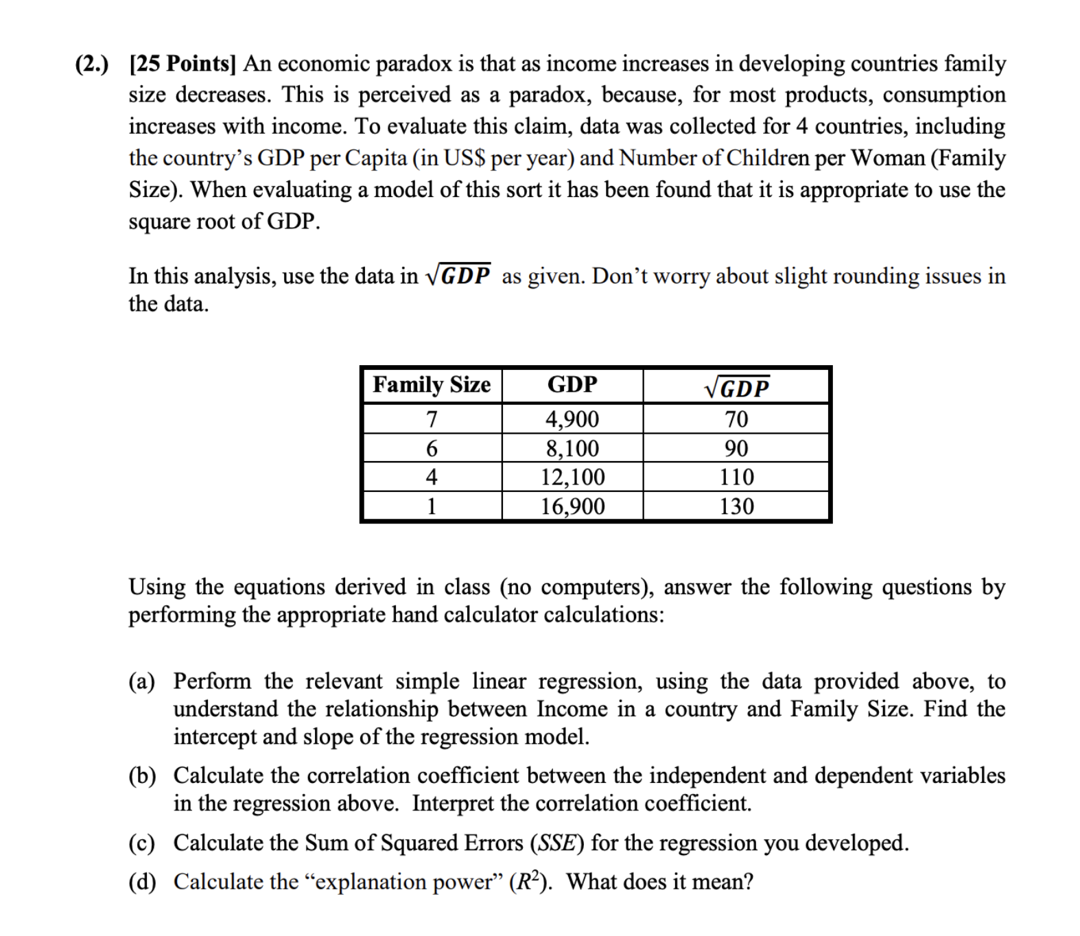 Solved .) [25 Points] An economic paradox is that as income | Chegg.com