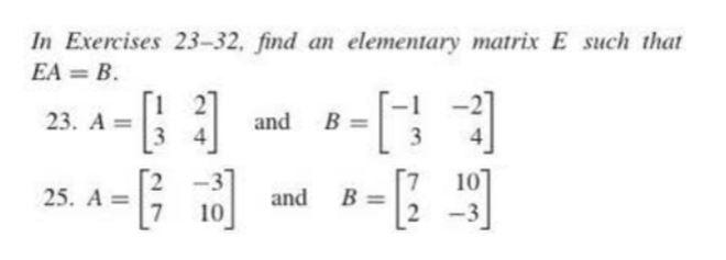 Solved In Exercises 23–32, find an elementary matrix E such | Chegg.com