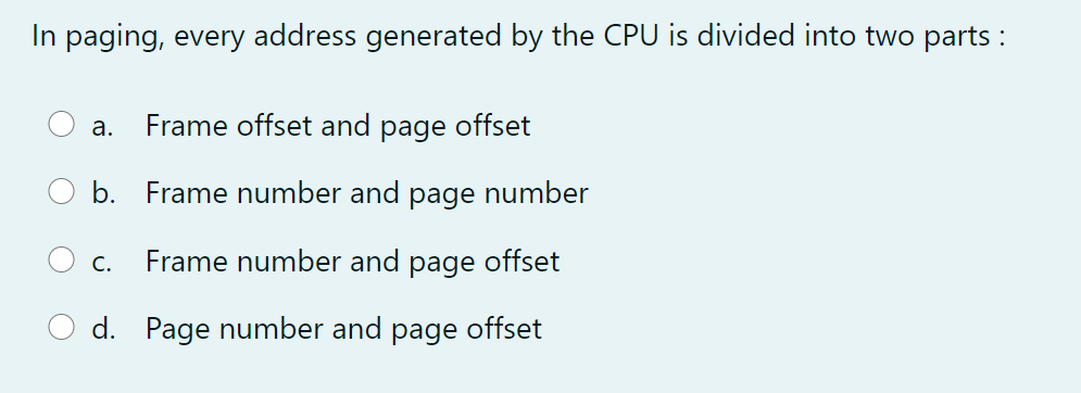Solved In paging, every address generated by the CPU is | Chegg.com
