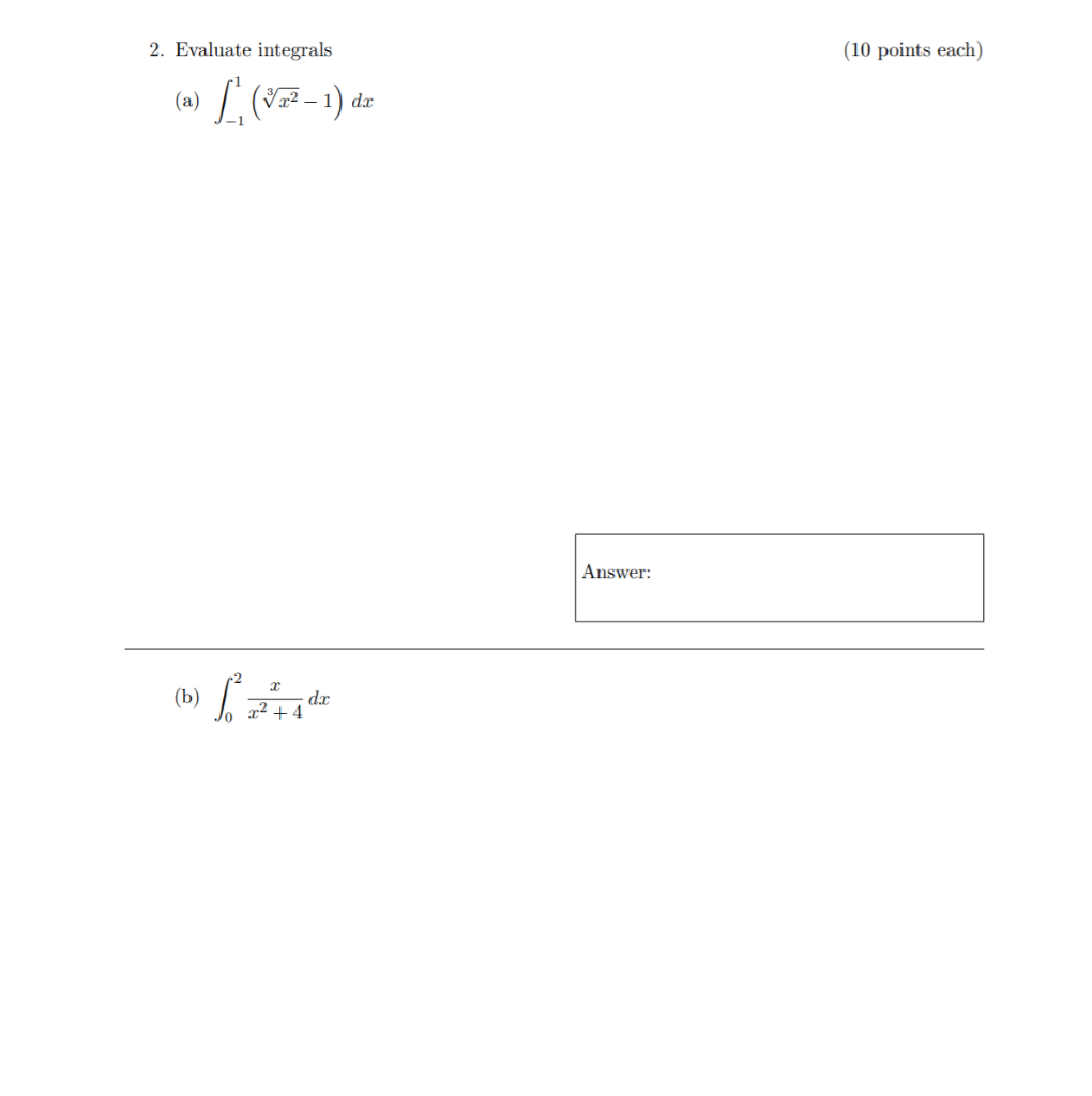 Solved 2. Evaluate integrals (10 points each) (a) L. (12-1) | Chegg.com