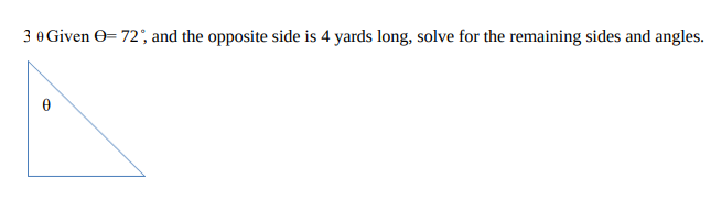 Solved 3θ ﻿Given Θ=72°, ﻿and the opposite side is 4 ﻿yards | Chegg.com