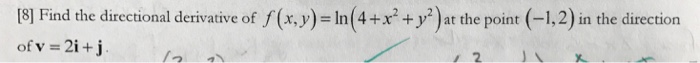 Solved Find the directional derivative of f (x, y) = ln(4 + | Chegg.com