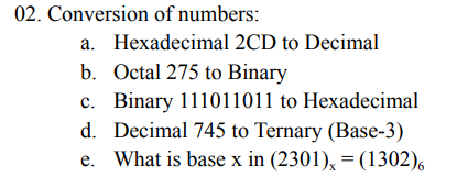 Solved 02. Conversion of numbers: a. Hexadecimal 2CD to | Chegg.com