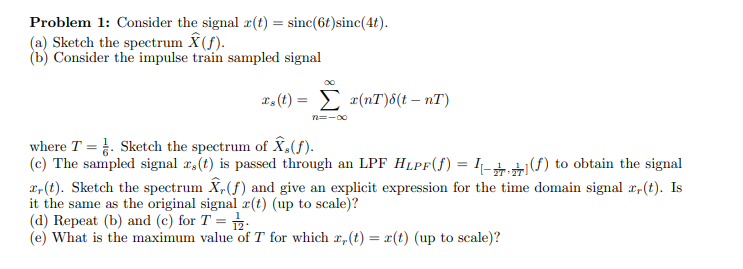 Solved Problem 1: Consider the signal x(t)=sinc(6t)sinc(4t). | Chegg.com