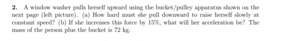 Solved 2. A window washer pulls herself upward using the | Chegg.com