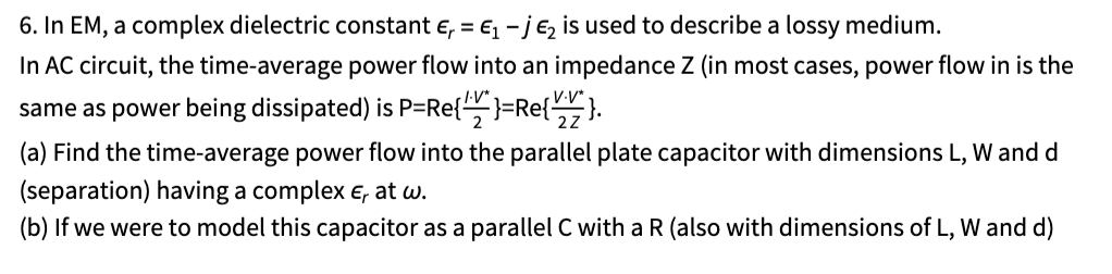 Solved 6. In EM, a complex dielectric constant ϵr=ϵ1−jϵ2 is | Chegg.com